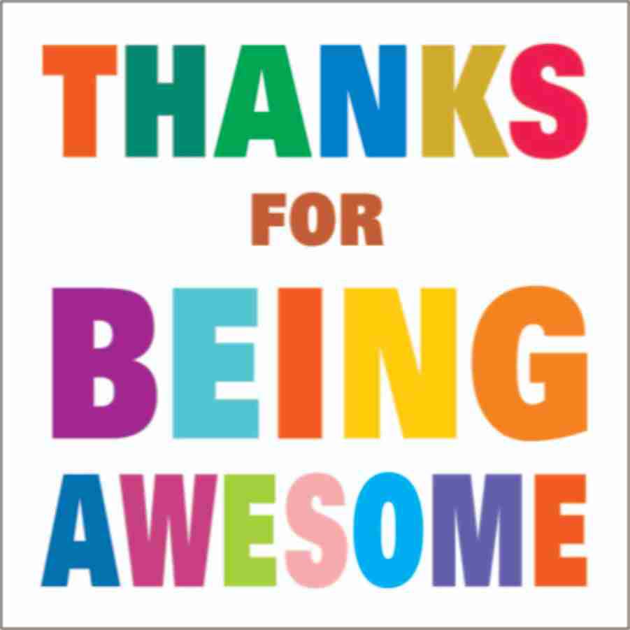 Thanks For Being Awesome